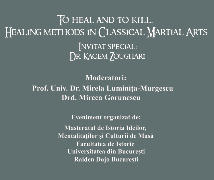 Conferința To heal and to kill – Healing methods in Classical Martial ...